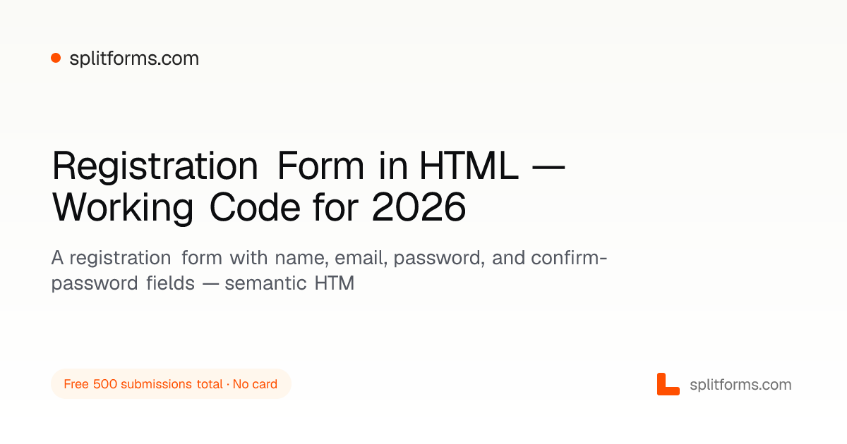 Registration Form in HTML — Working Code (2026) · splitforms